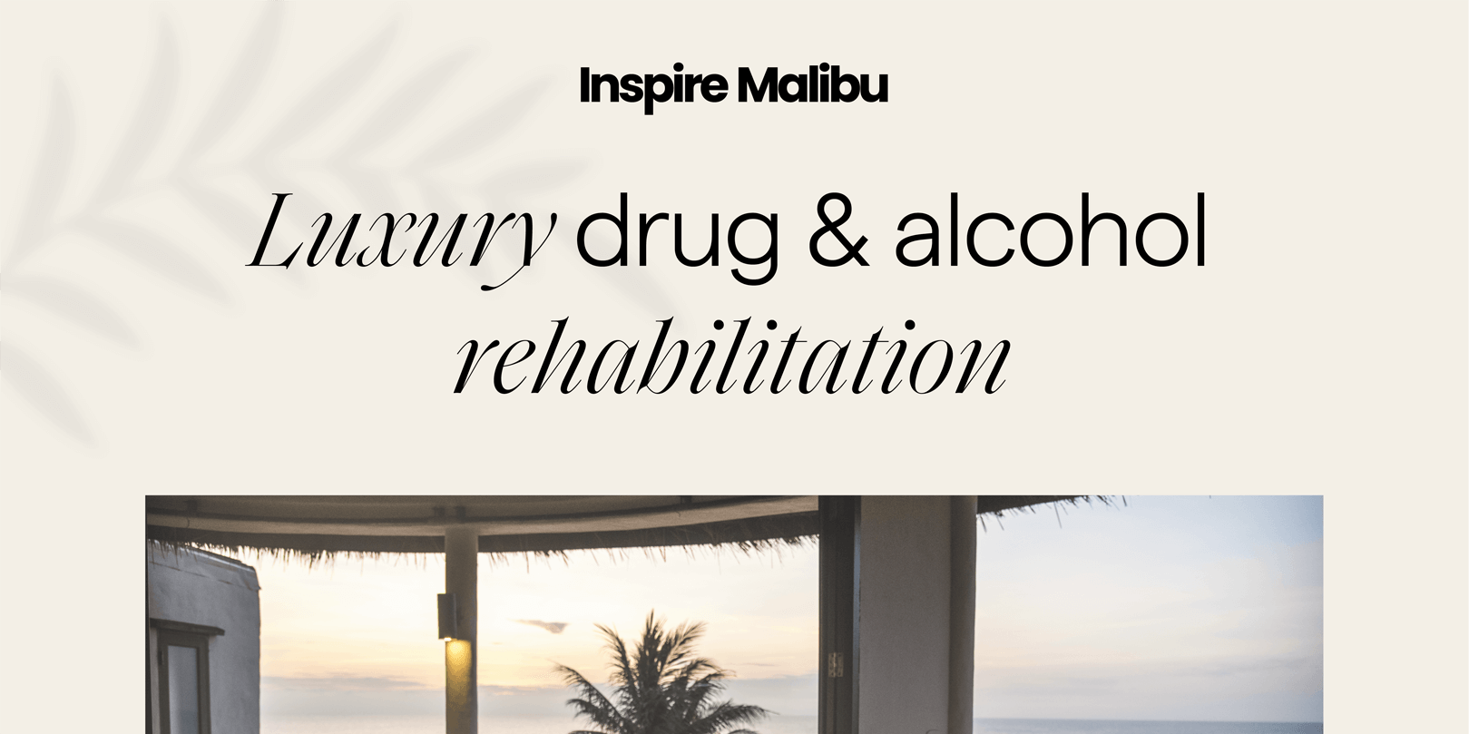 Inquire Now | Inspire Malibu Is The #1 Luxury Drug & Alcohol Rehabilitation In Southern California